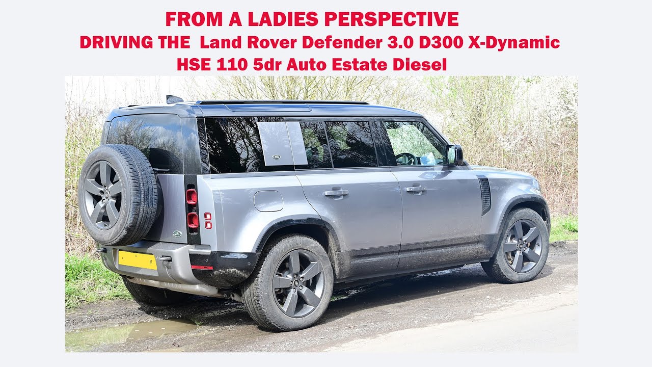 A ladies perspective of driving the Land Rover Defender 3.0 D300 X ...