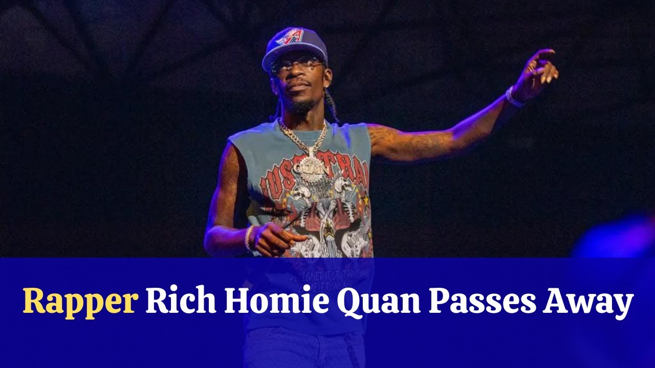 Rapper Rich Homie Quan Passes Away at 34 - YouTube