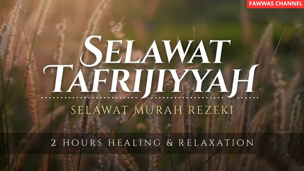 SELAWAT TAFRIJIYYAH MERDU,SELAWAT MURAH REZEKI, TENANGKAN HATI DAN ...