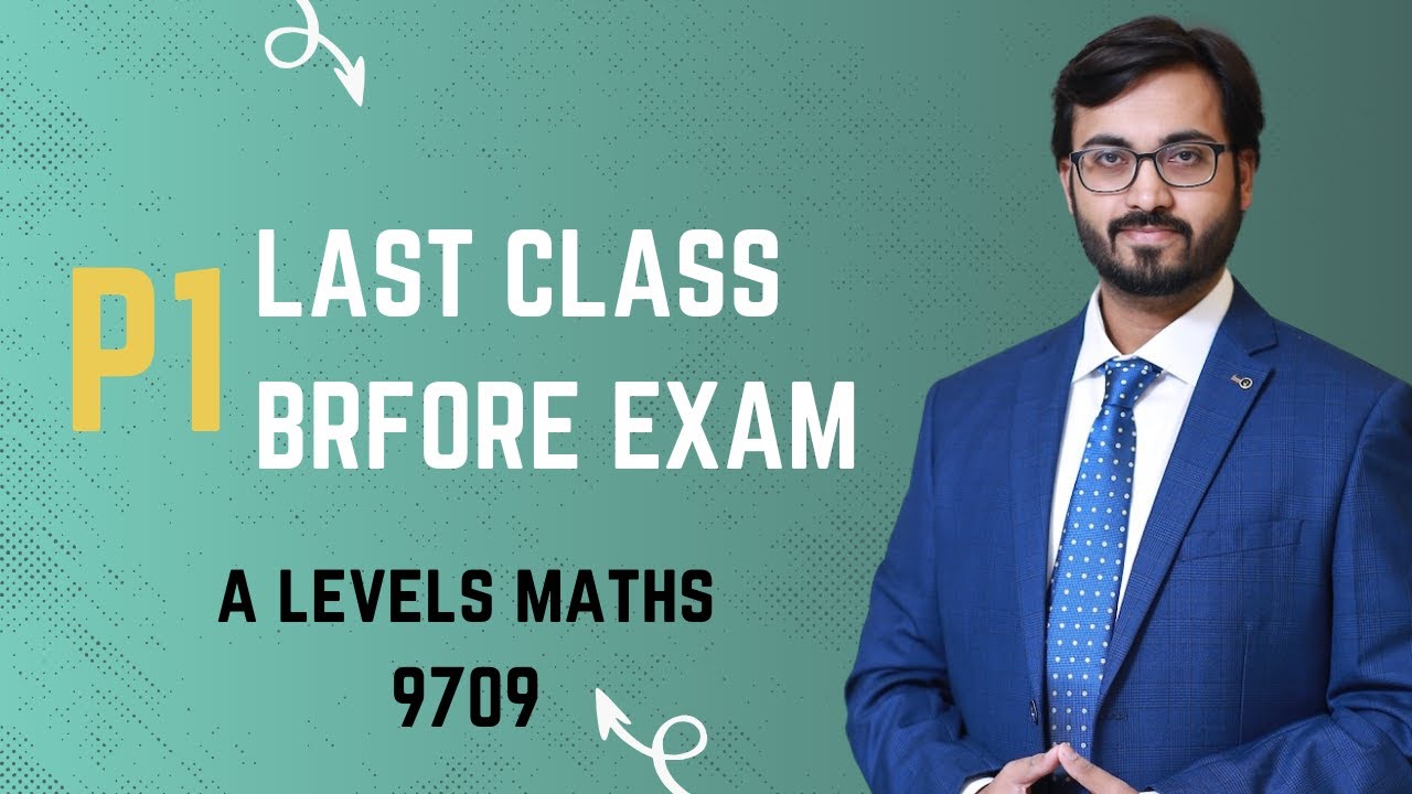 P1 LAST CLASS BEFORE EXAM 2025 |MATHEMATICS 9709 - YouTube