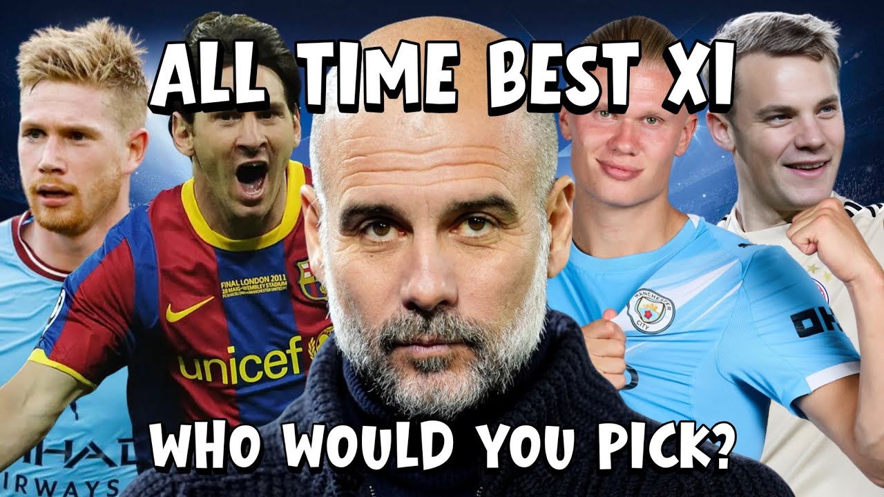 PEP GUARDIOLA'S ALL TIME BEST XI - YouTube