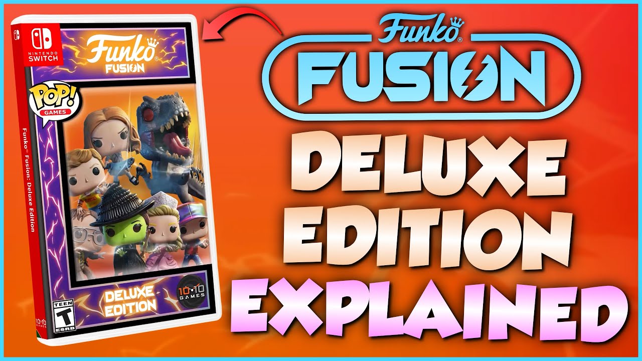 Funko Fusion Deluxe Edition Explained! | Upgrade Option, Fantastik ...