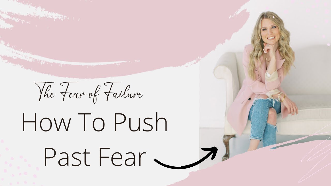 The Fear of Failure|How To Push Past Fear - YouTube