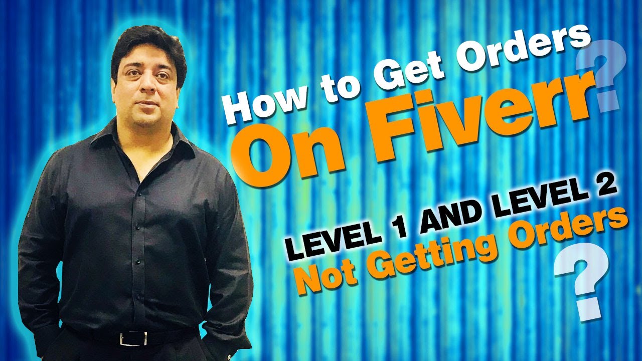 How to get orders on Fiverr? | Level 1 & Level 2 freelancers not ...
