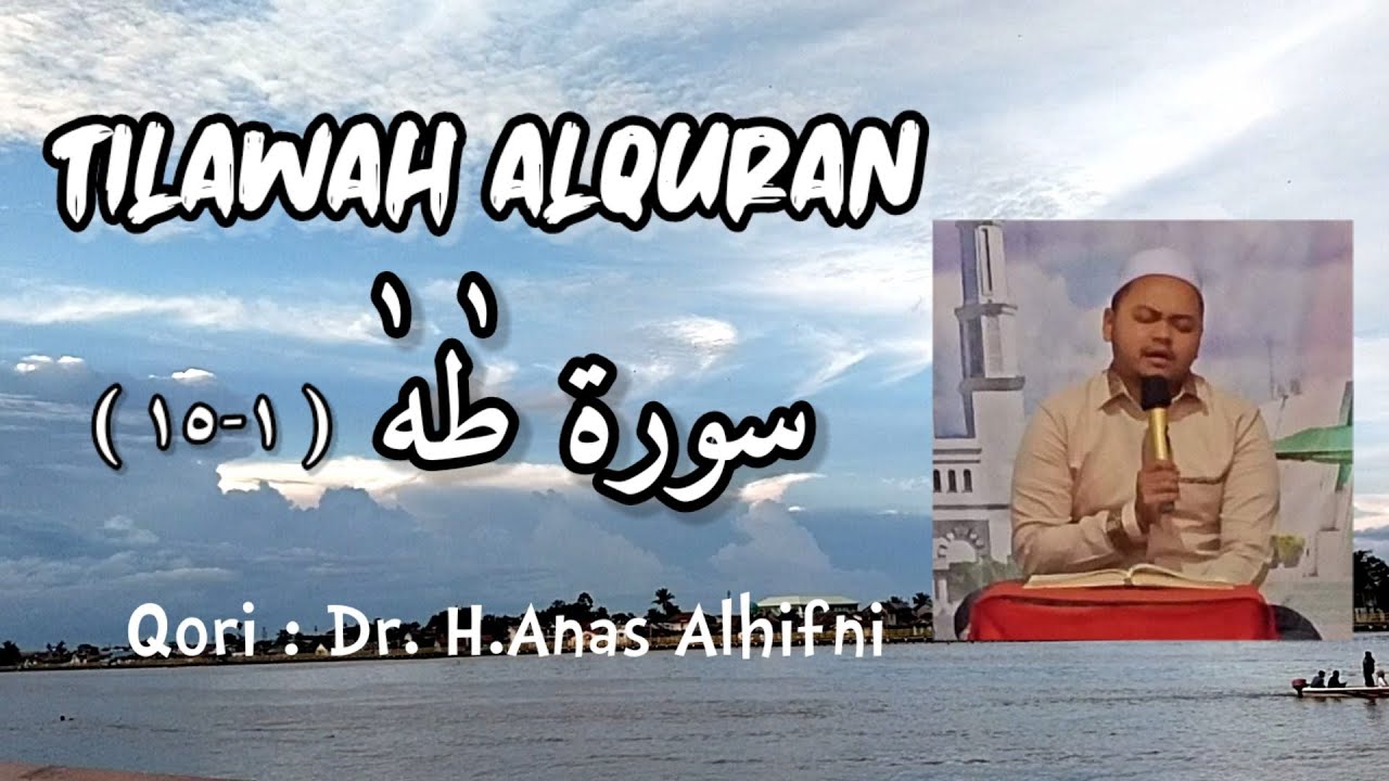 DR.H.ANAS ALHIFNI,TILAWAH SURAH TOHA AYAT 1-15 - YouTube