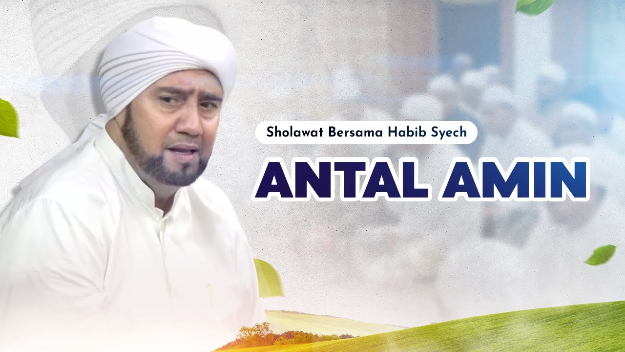 Habib Syech Bin Abdul Qadir Assegaf - Antal Amin - YouTube