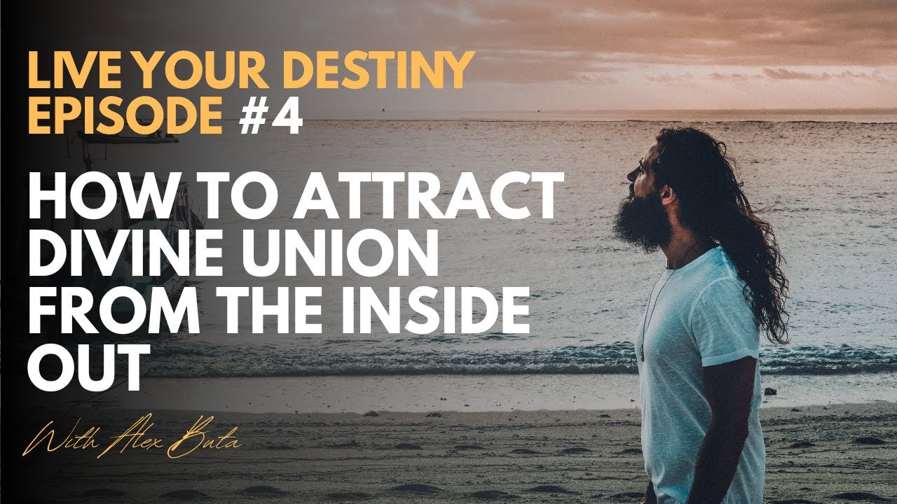 How to attract Divine Union from the inside out - YouTube