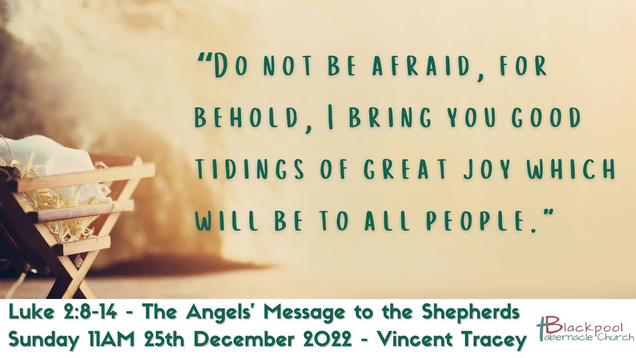 Christmas Day 11AM Service - 25.12.22 - Vincent Tracey - Luke 2:8-14 ...
