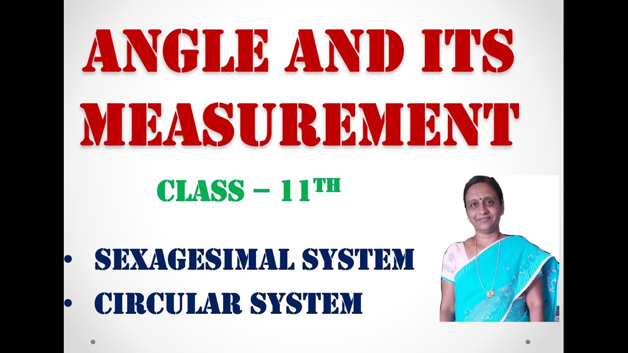 Angle and its measurement | Systems of measurement of angles ...