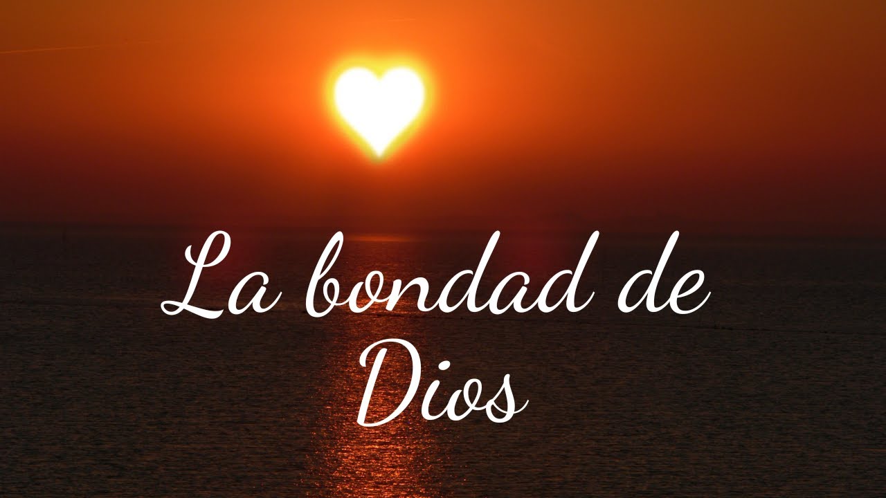 LA BONDAD DE DIOS - Música con letra - YouTube