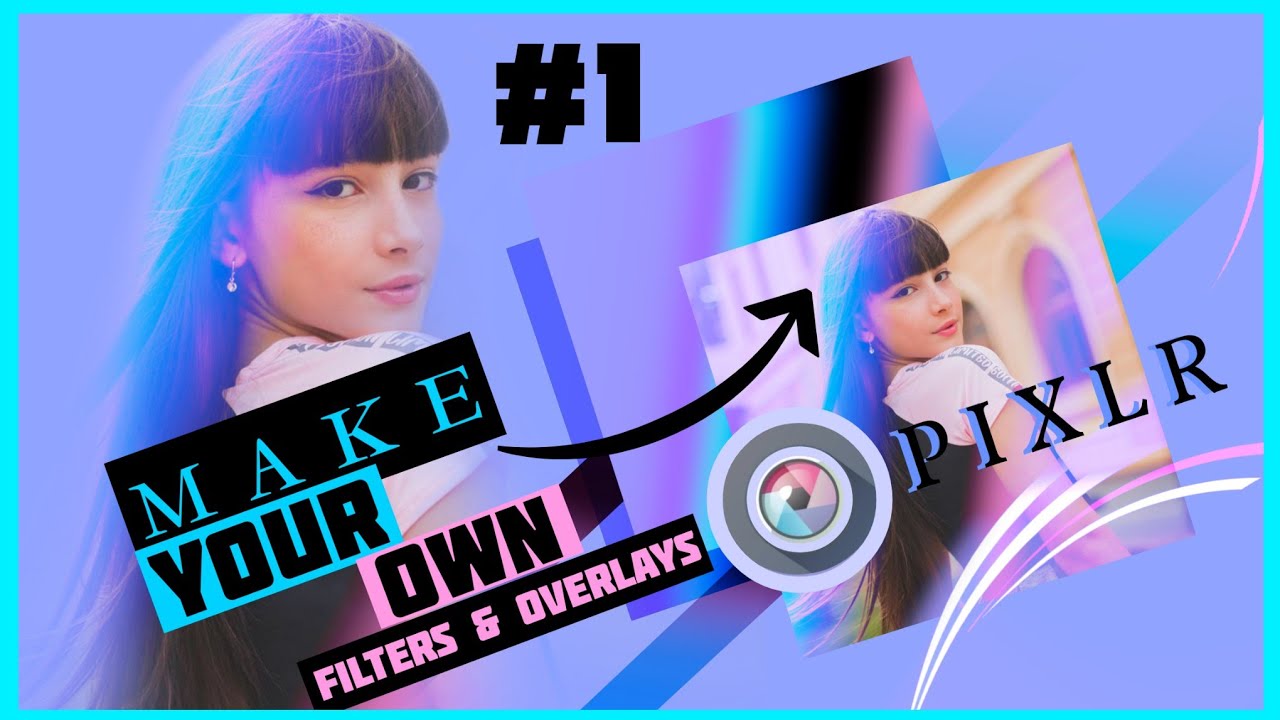 How To Make Your Own Overlays And Filters On Pixler App | Pixlr - YouTube