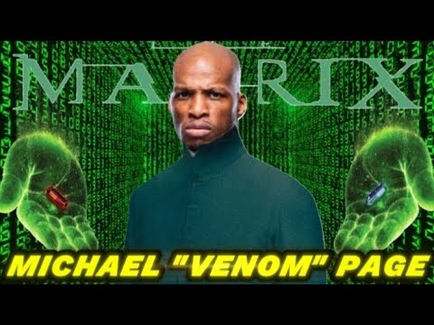 THE ONE WHO ESCAPED THE MATRIX - MICHAEL "VENOM" PAGE. - YouTube