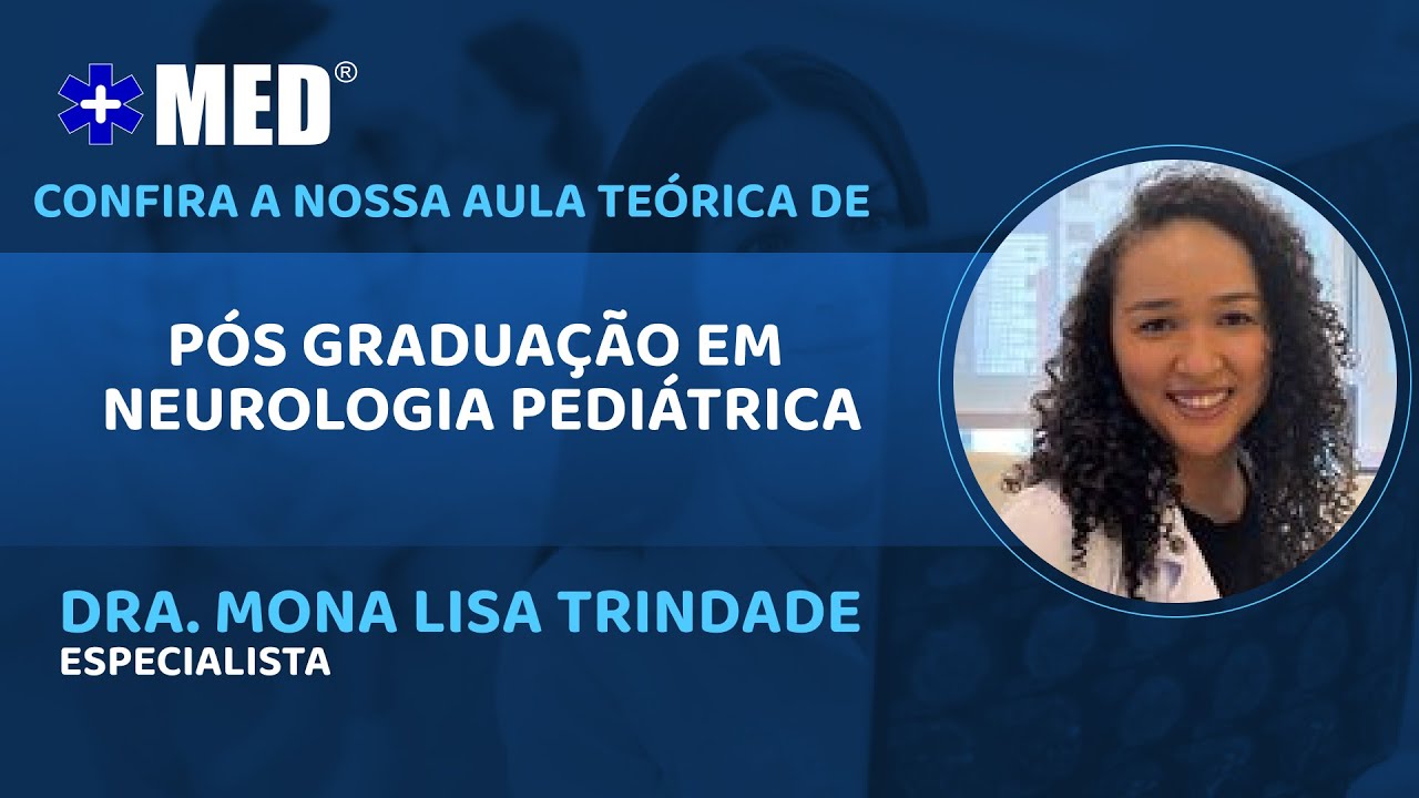 Curso de Neurologia Pediatrica com a Especialista Mona Lisa Trindade ...