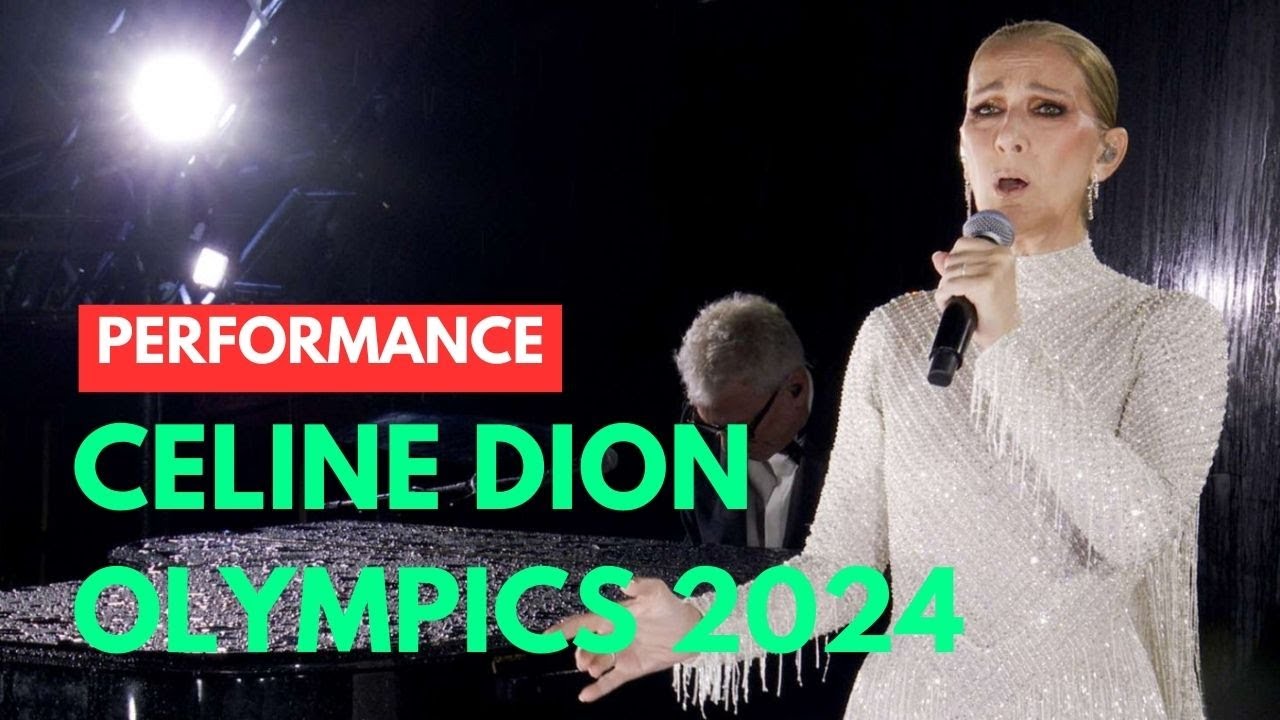 Celine Dion Spectacular Performance at the Olympics 2024: A Must-Watch ...