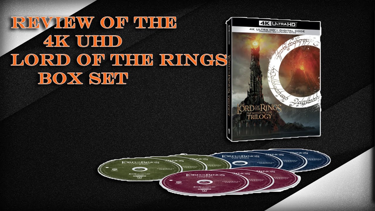 Lord of the Rings 4k UHD Box Set Review. - YouTube