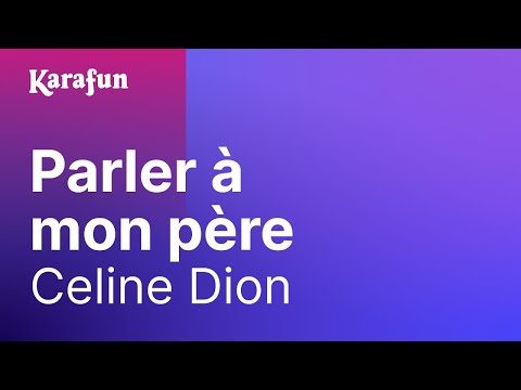 Karaoké Parler à mon père - Céline Dion *