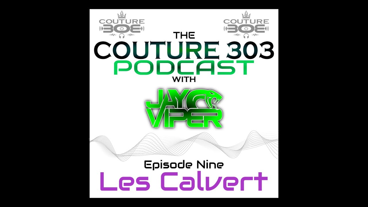 The Couture 303 Podcast Ep9 Les Calvert Garlands, Gbar, Society, Ibiza ...