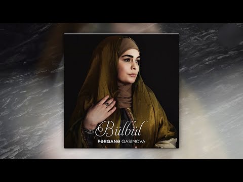 Fərqanə Qasımova — Bülbül