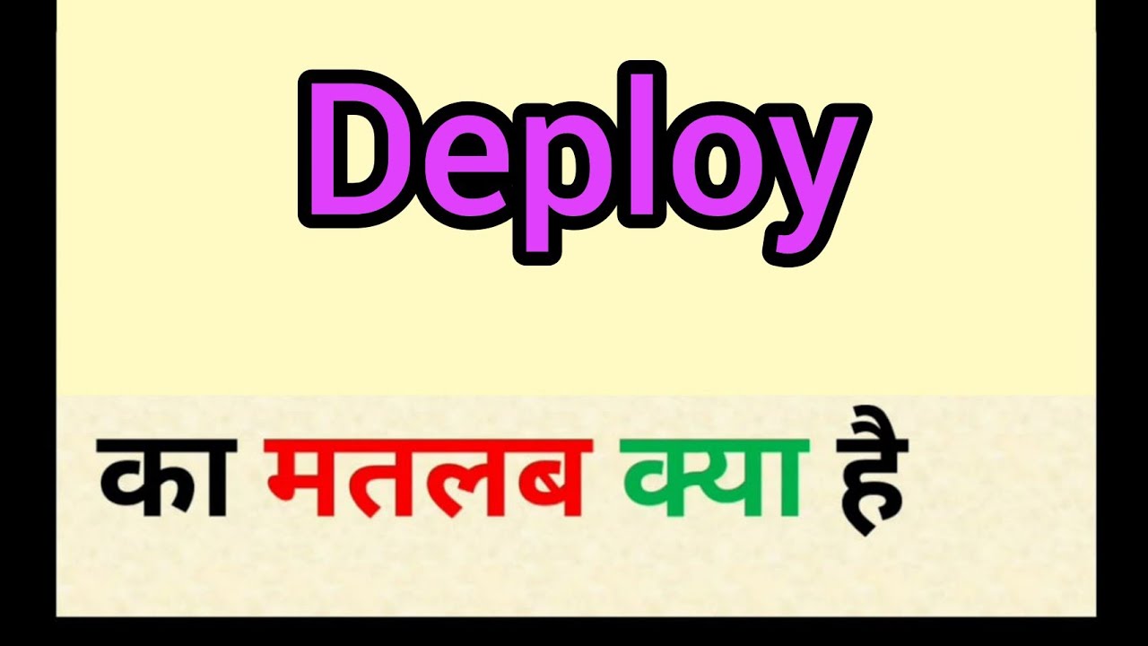 Deploy meaning in hindi | deploy ka matlab kya hota hai | word meaning ...