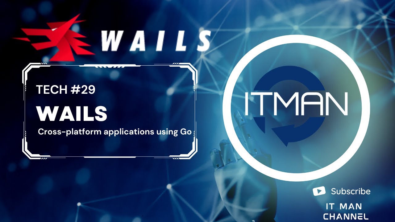 IT Man - Tech #29 - Wails - Build beautiful cross-platform applications ...