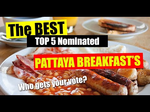 Pattaya Breakfast - Who has the best Breakfast In Pattaya - Here are the Top 5 Nominations