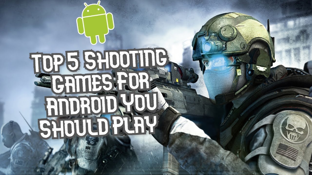 Top 5 Shooting Games For Android You Should Play - YouTube
