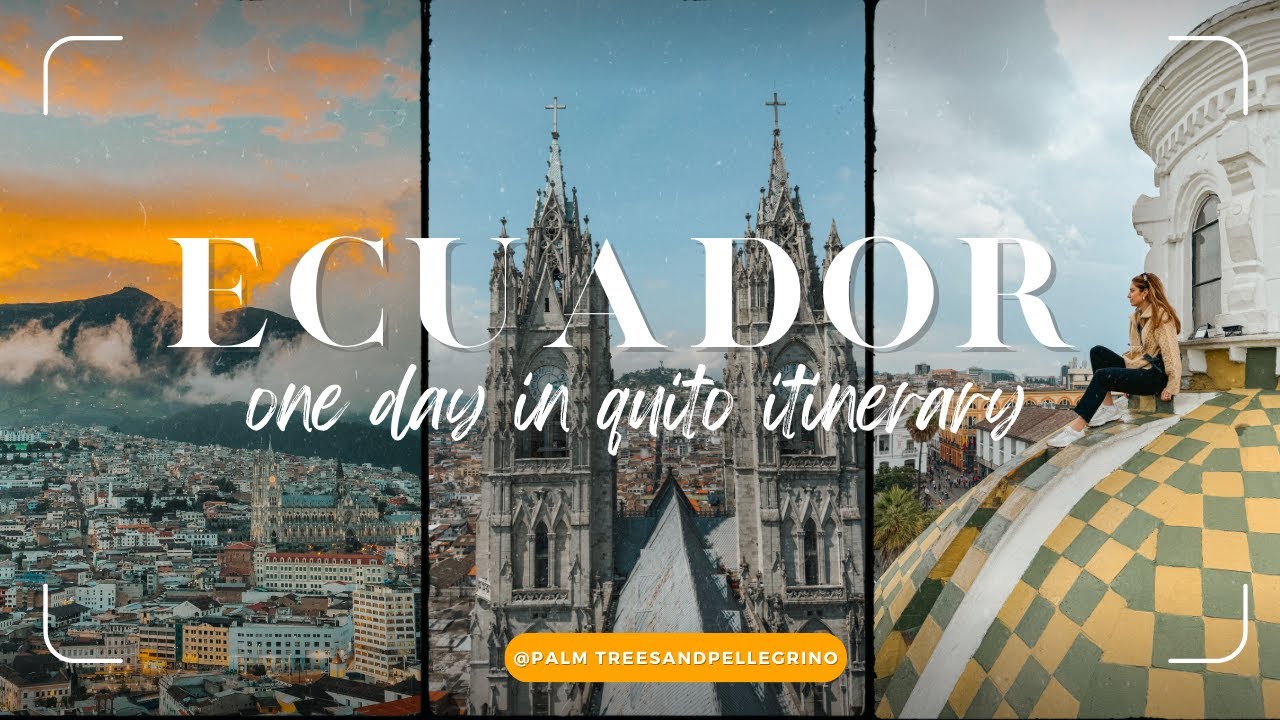 One day in Quito, Ecuador | An Itinerary - YouTube
