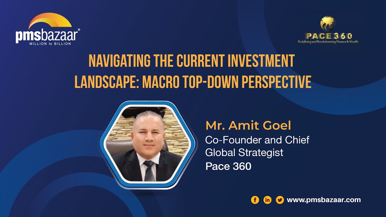 Navigating the Current Investment Landscape: Macro Top-Down Perspective ...