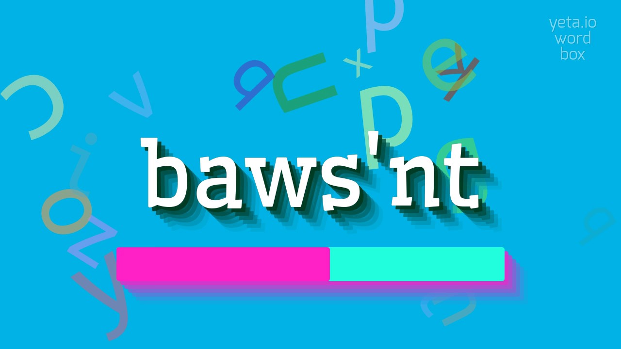 How to say "baws'nt"! (High Quality Voices) - YouTube