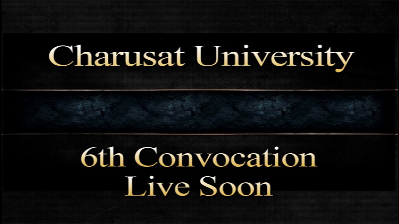 Charusat University 6th Convocation - YouTube