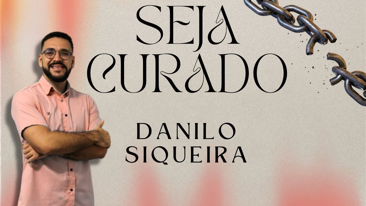 Seja Curado // Danilo Siqueira - YouTube