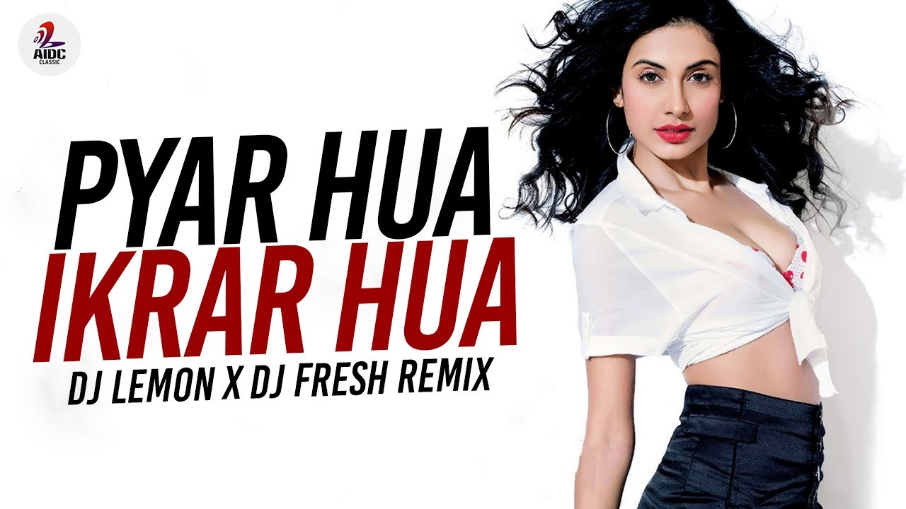 Pyar Hua Ikrar Hua (Remix) | DJ Lemon & DJ Fresh | Shree 420 | Raj ...