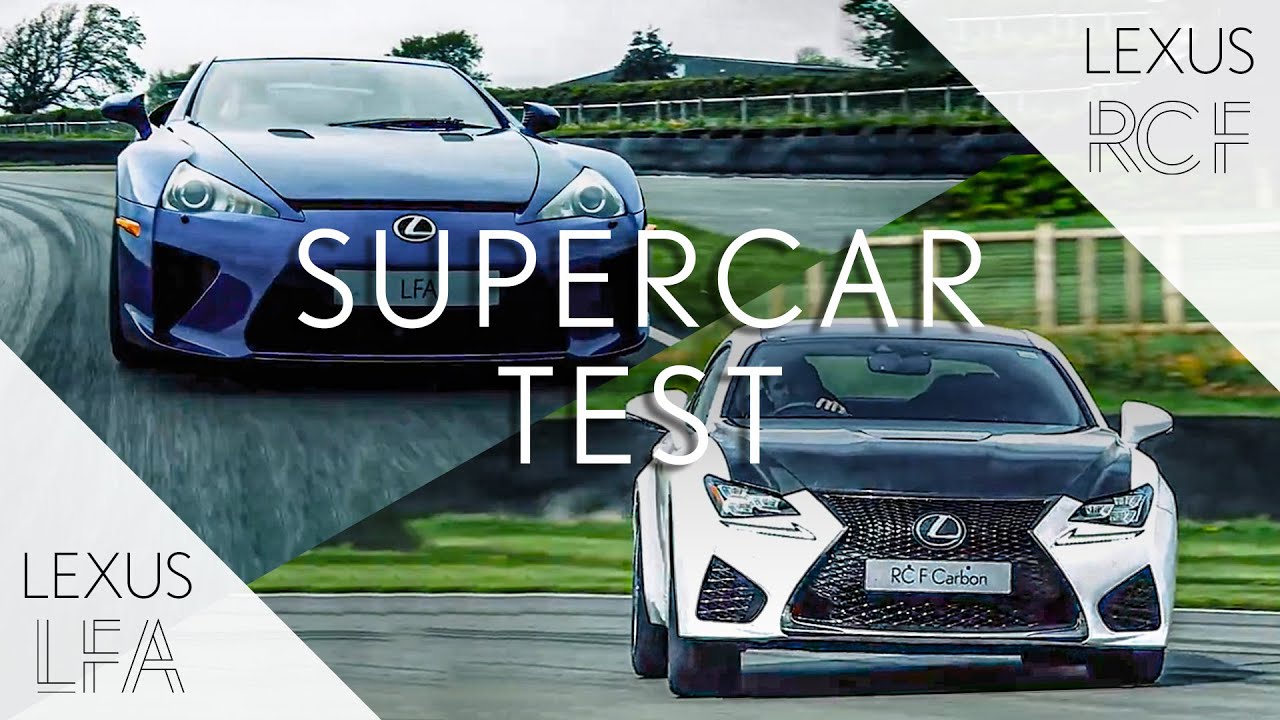 Lexus LFA & RCF – Supercar Test - YouTube