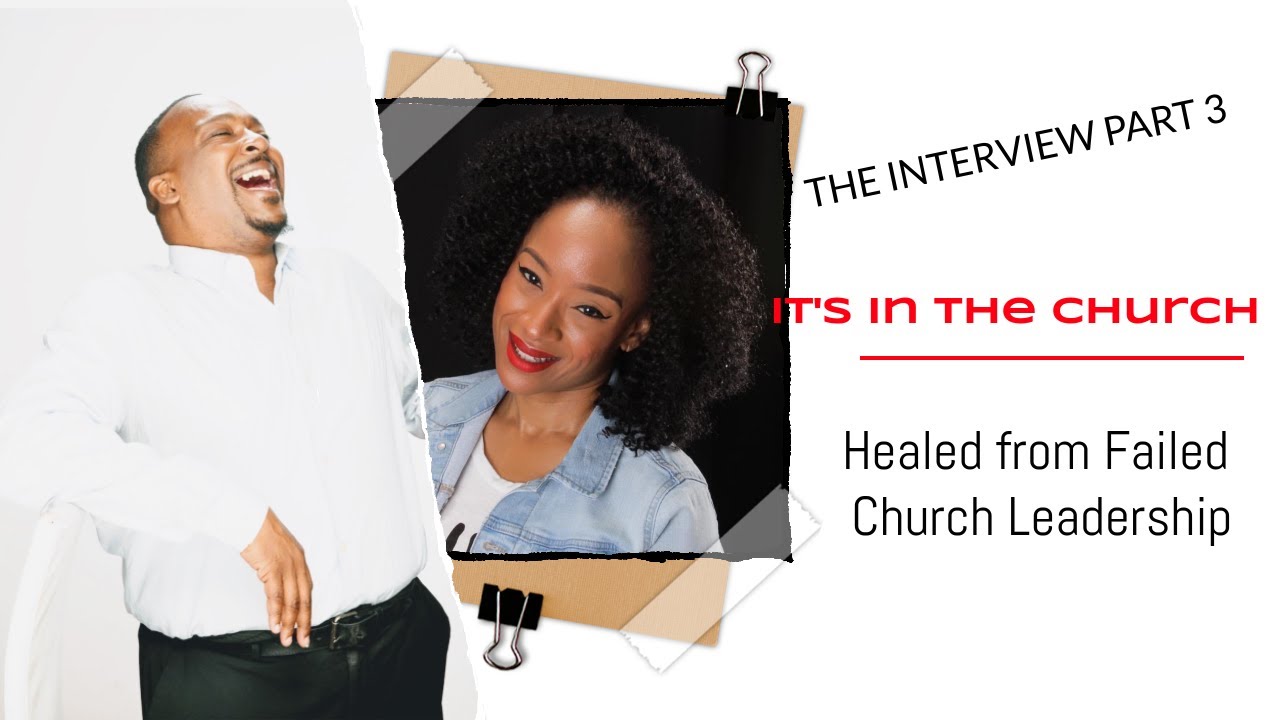 Healed from Failed Church Leadership... The Interview (Part 3) - YouTube