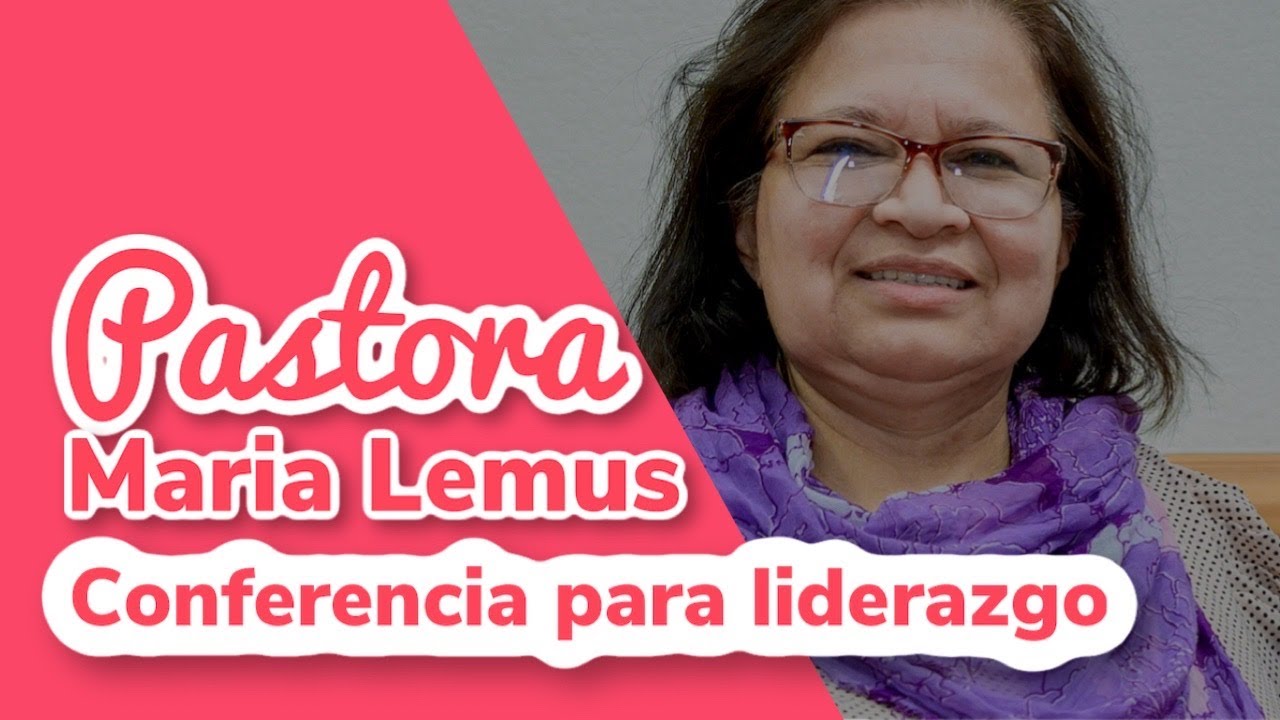 Conferencia | Pastora Maria Lemus - YouTube