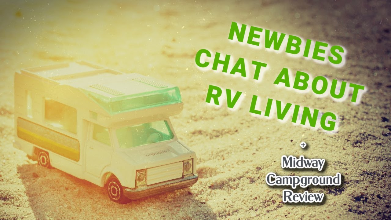 RV CHAT AND MIDWAY CAMPGROUND REVIEW - YouTube