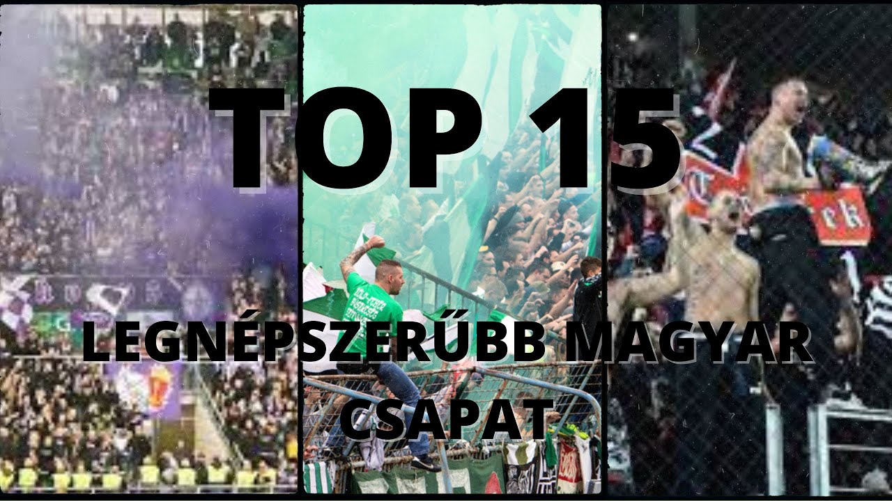 Legnépszerűbb magyar focicsapatok! TOP 15 - YouTube
