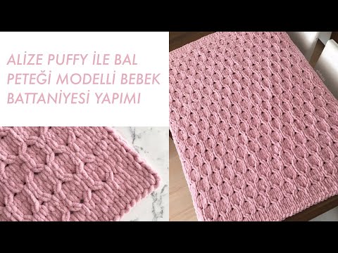 Alize Puffy ile “Bal Peteği” Modelli Bebek Battaniyesi Yapımı
