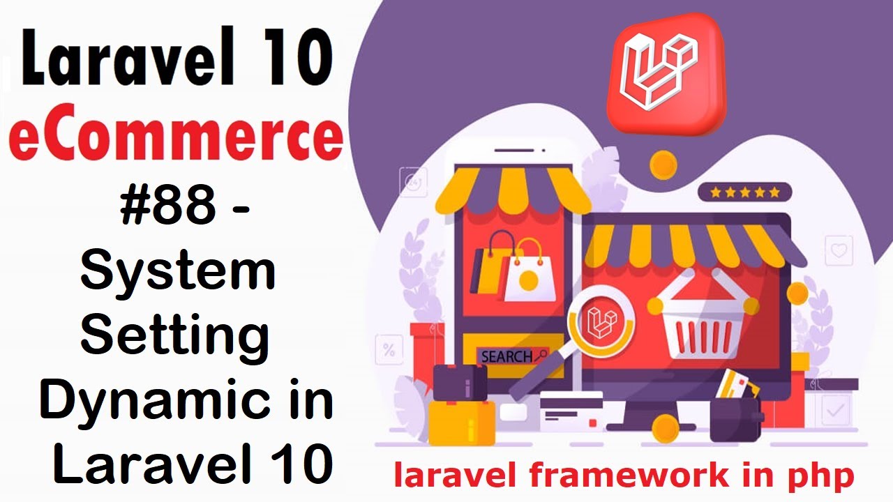 #88 System Setting Dynamic in Laravel 10 | Laravel 10 E-Commerce - YouTube