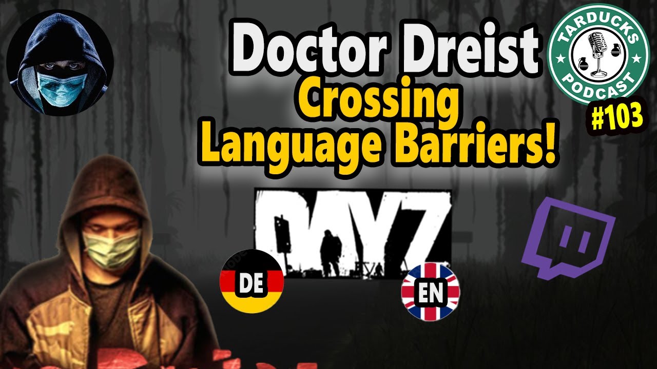 Dr Dreist! A German DayZ streamer that's crossing language barriers ...