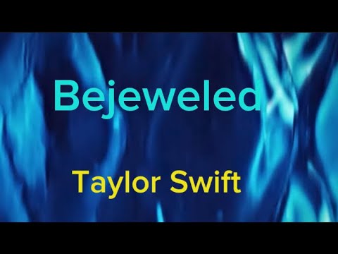 Taylor Swift - Bejeweled (Unnoficial Lyric Video) - YouTube
