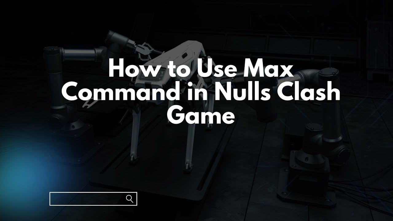 How to Use Max Command in Nulls Clash Game - YouTube