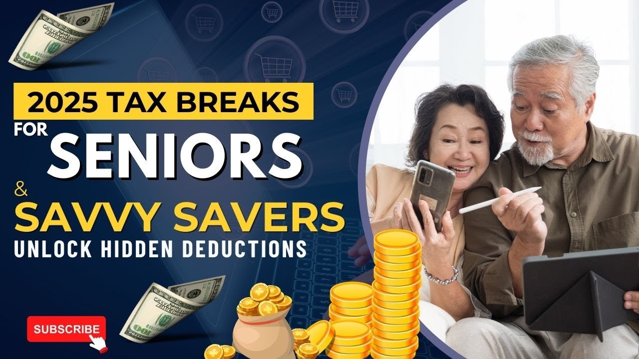 NEW 2025 Tax Breaks for Seniors & Savvy Savers 💰 Unlock Hidden ...