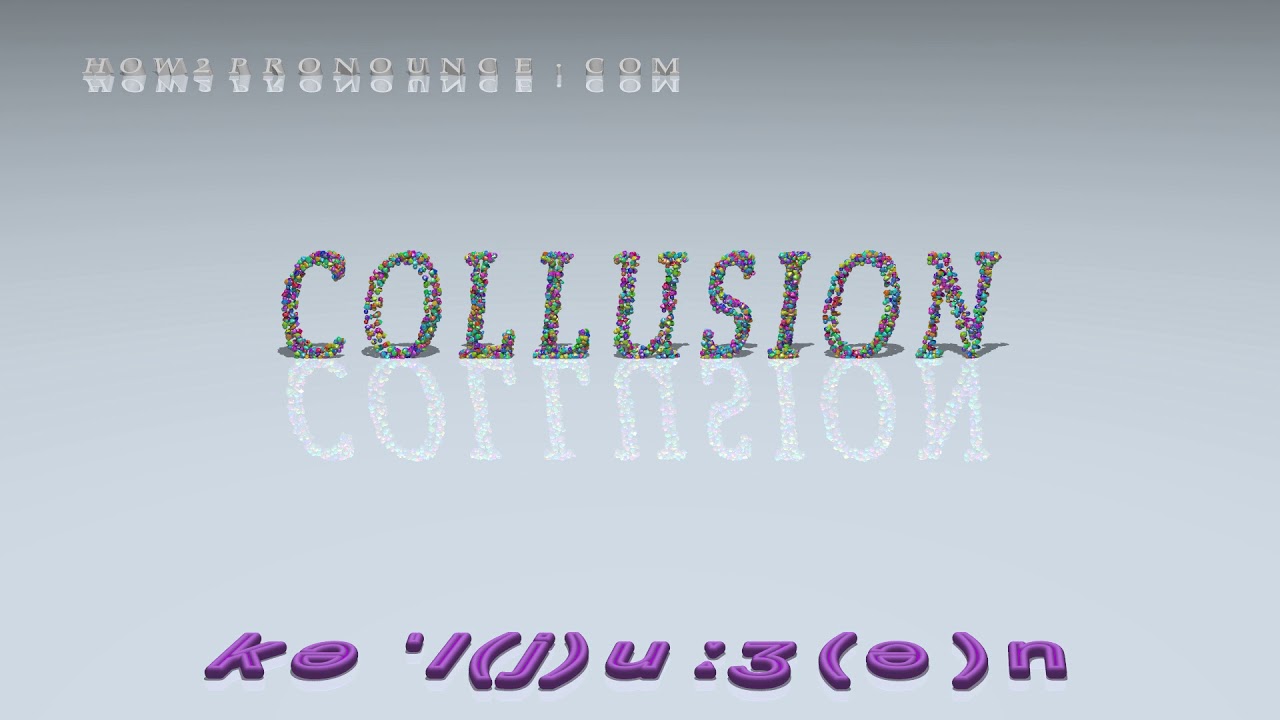 collusion - pronunciation + Examples in sentences and phrases - YouTube