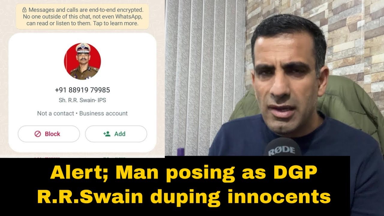 J&K Police Alert; Man posing as DGP J&K R.R.Swain using mobile number ...