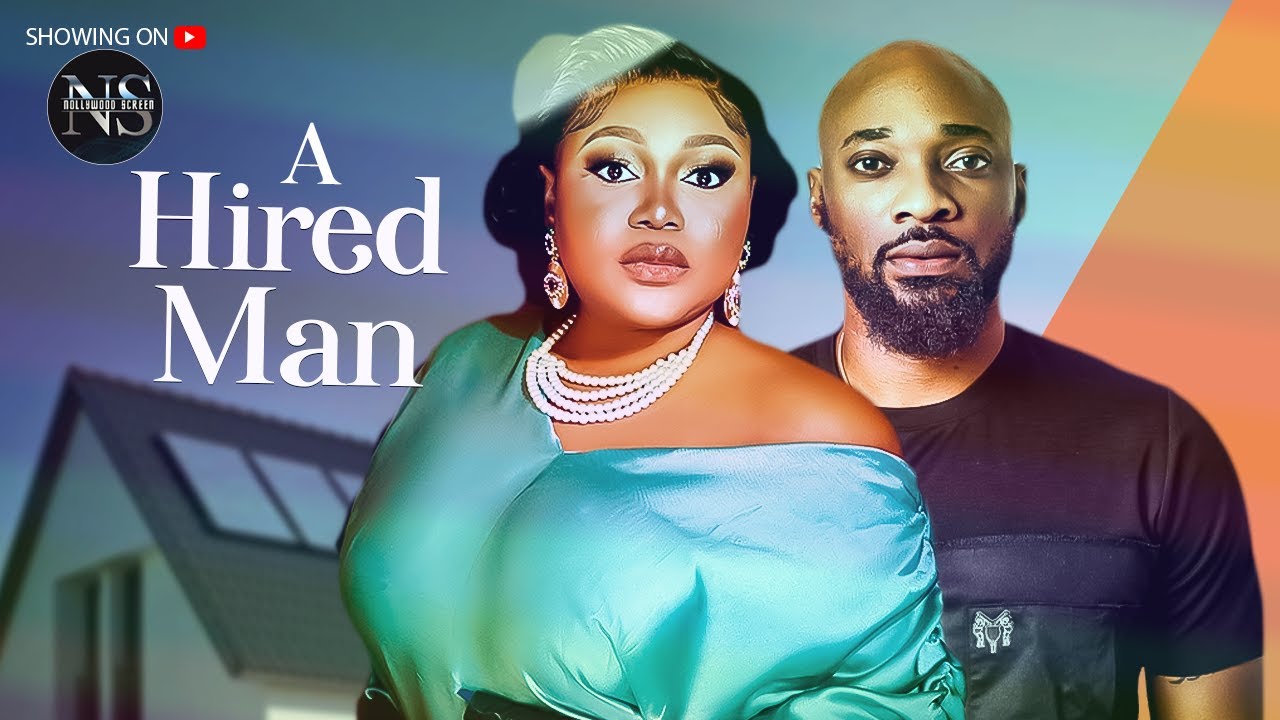 A HIRED MAN (RUTH KADIRI & DEZA THE GREAT): LATEST NIGERIAN MOVIE ...