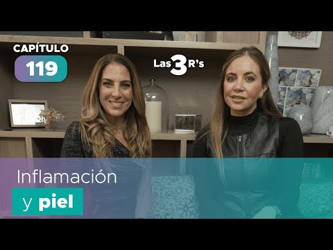 Las 3 R's - Capítulo 119 - Inflamación y Piel - Dra. Marisol Saavedra ...