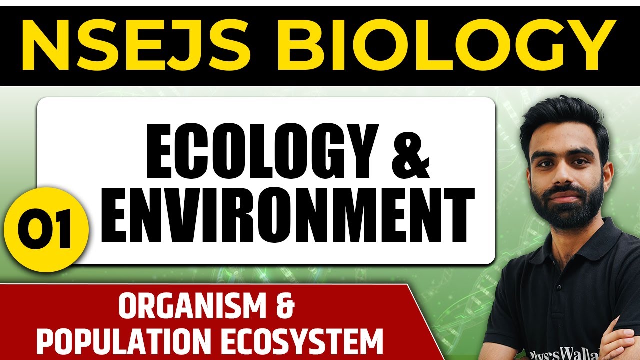 ECOLOGY & ENVIRONMENT 01 : Organism and population Ecosystem ...