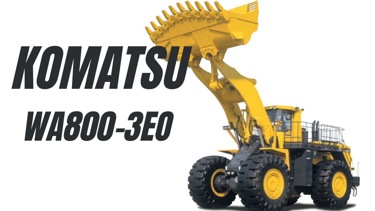 Komatsu WA800-3eo Wheel Loader specification - YouTube