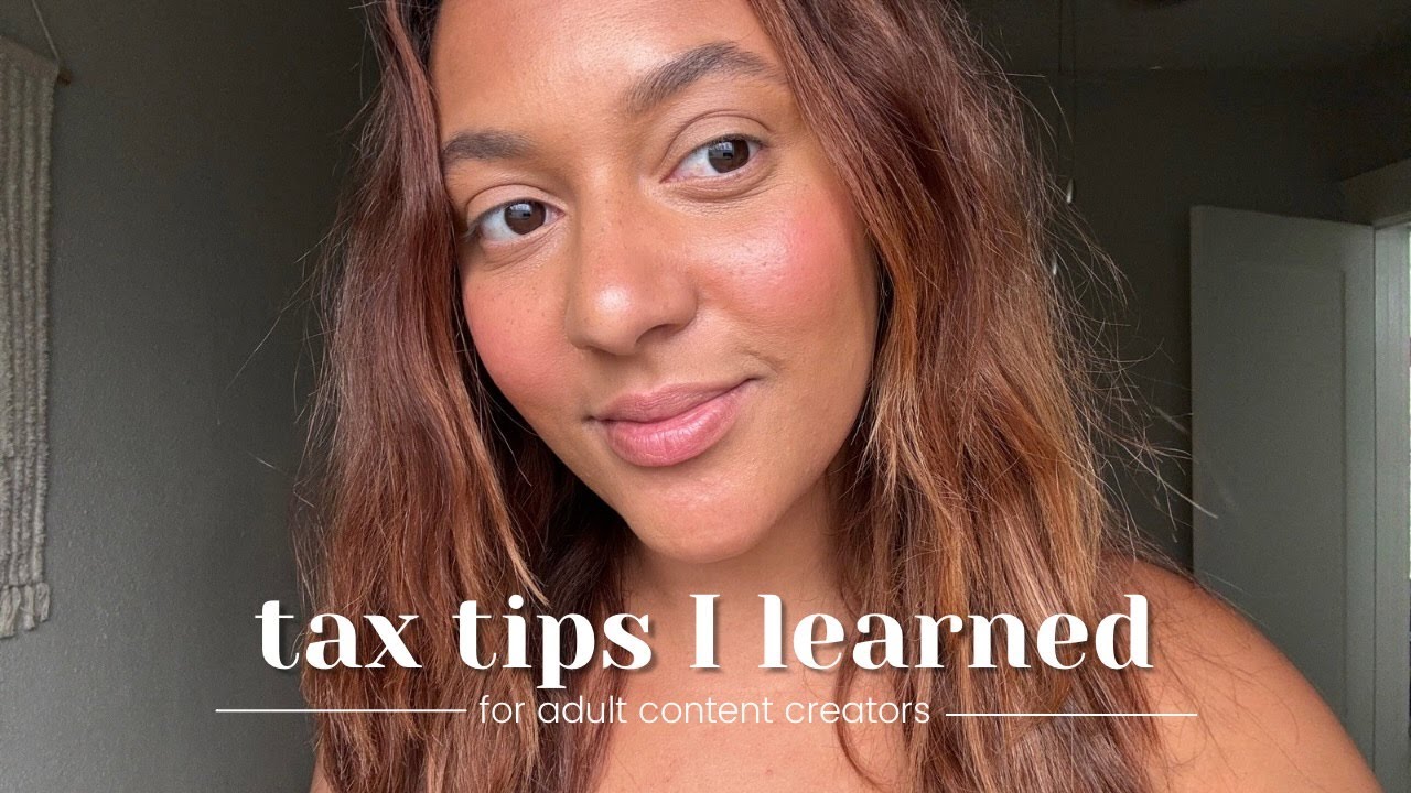 GRWM: TAX TIPS FOR ADULT CONTENT CREATORS 💕 - YouTube
